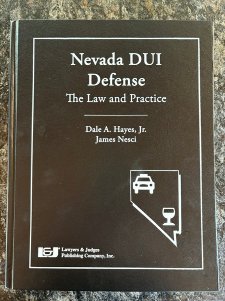 Nevada DUI Defense: The Law & Practice with DVD – Lawyers & Judges ...