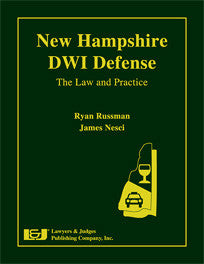 New Hampshire DWI Defense: The Law & Practice – Lawyers & Judges ...