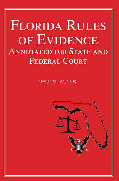 Florida Rules of Evidence – Lawyers & Judges Publishing Company, Inc.