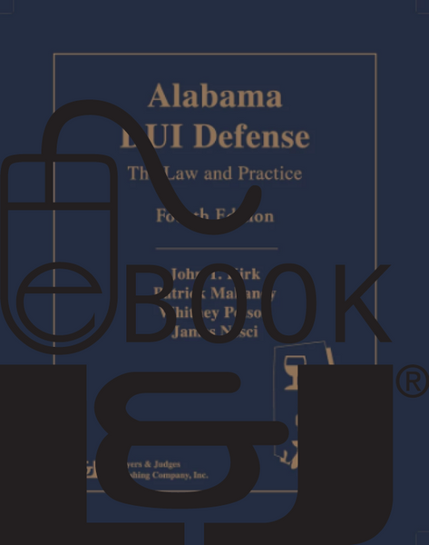 Alabama DUI Defense: The Law and Practice, Fourth Edition PDF eBook ...